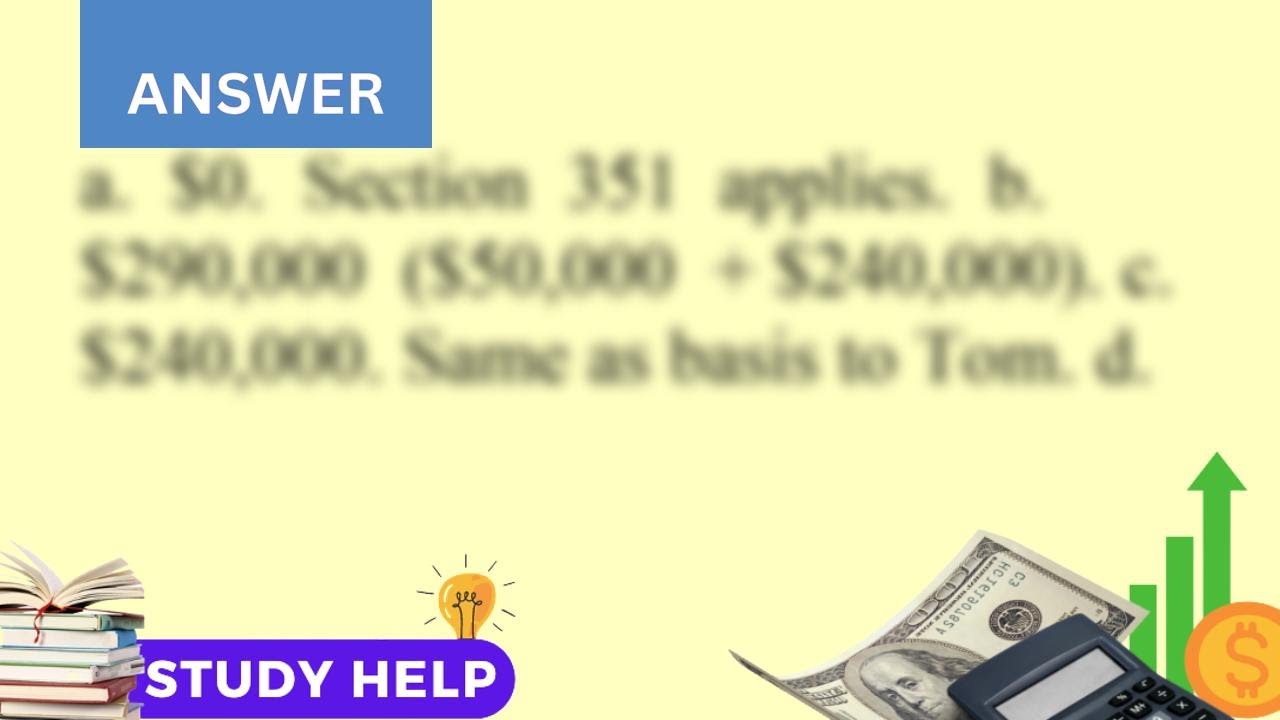 Tom and Gail form Owl Corporation with the following consideration The installment note has a ...