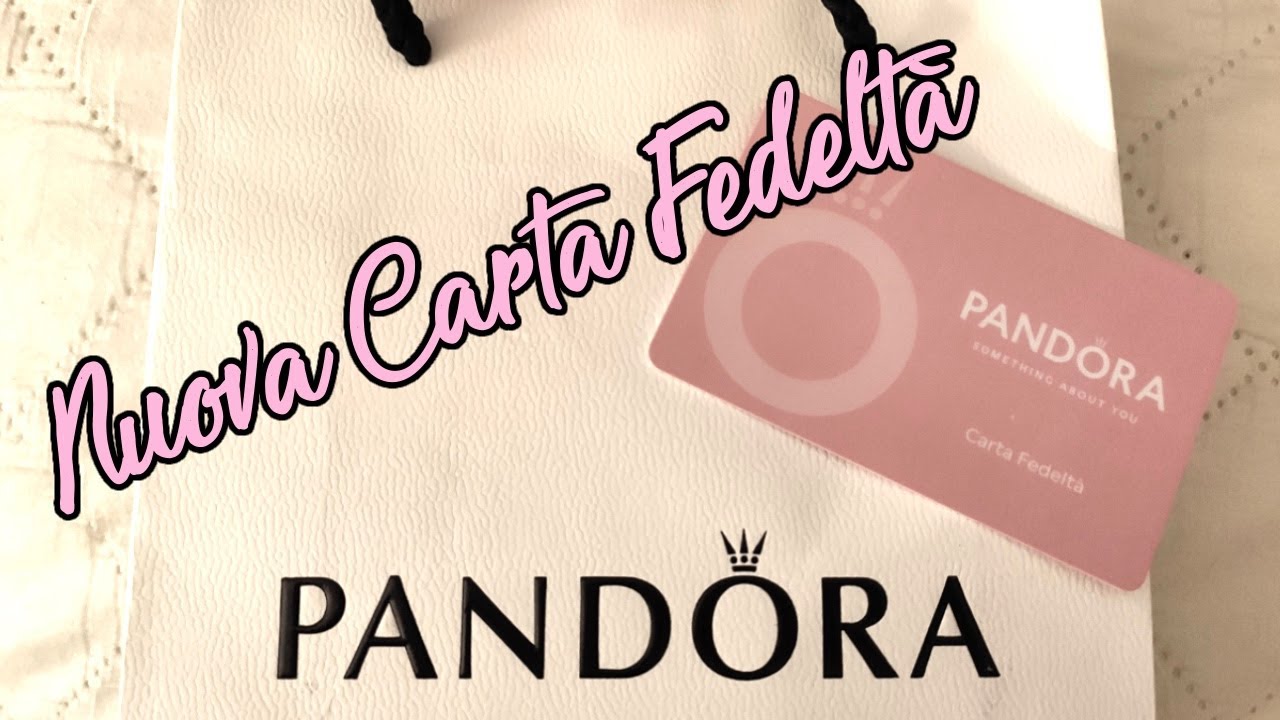 NUOVA CARTA FEDELTA' PANDORA Come si attiva? Come funziona? | Mini Haul ...