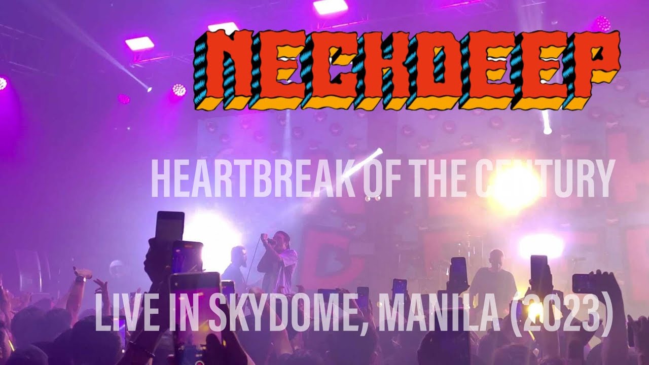 NECK DEEP - HEARTBREAK OF THE CENTURY LIVE IN SKYDOME, MANILA (Pulp ...