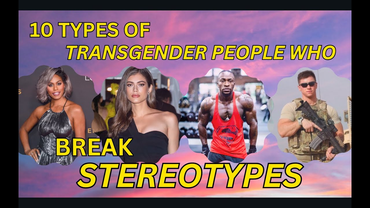 10 Types of Transgender People Who Break Stereotypes (INSPIRING) - YouTube