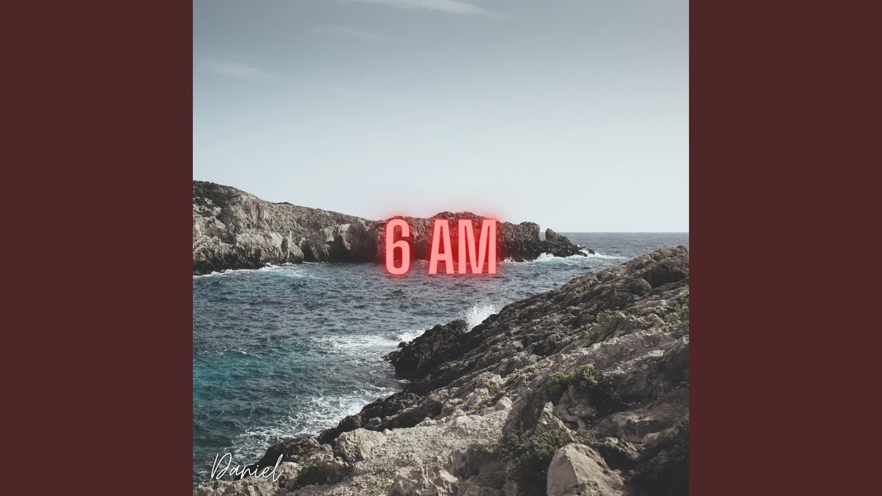 6 AM - YouTube