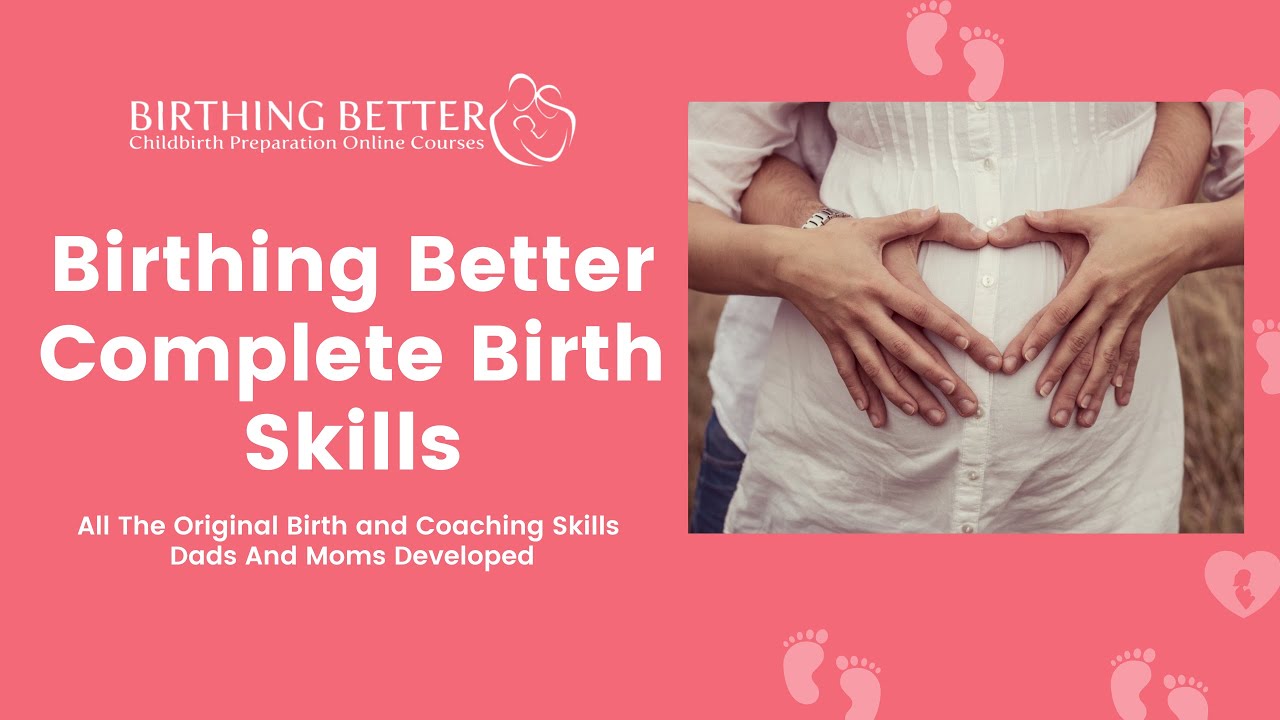 Welcome Introduction To The Complete Birth Skills Online Birthing Class ...