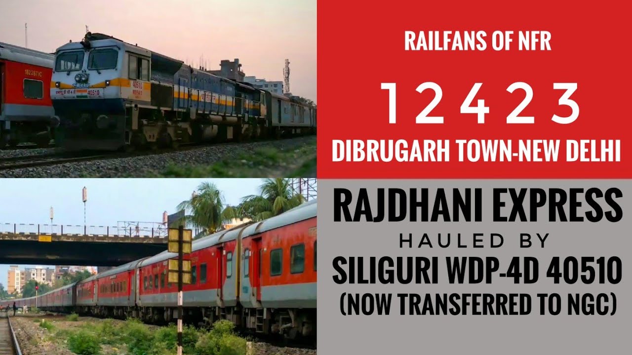 12423 DIBRUGARH TOWN-NEW DELHI RAJDHANI EXPRESS | SGUJ WDP-4D 40510 ...