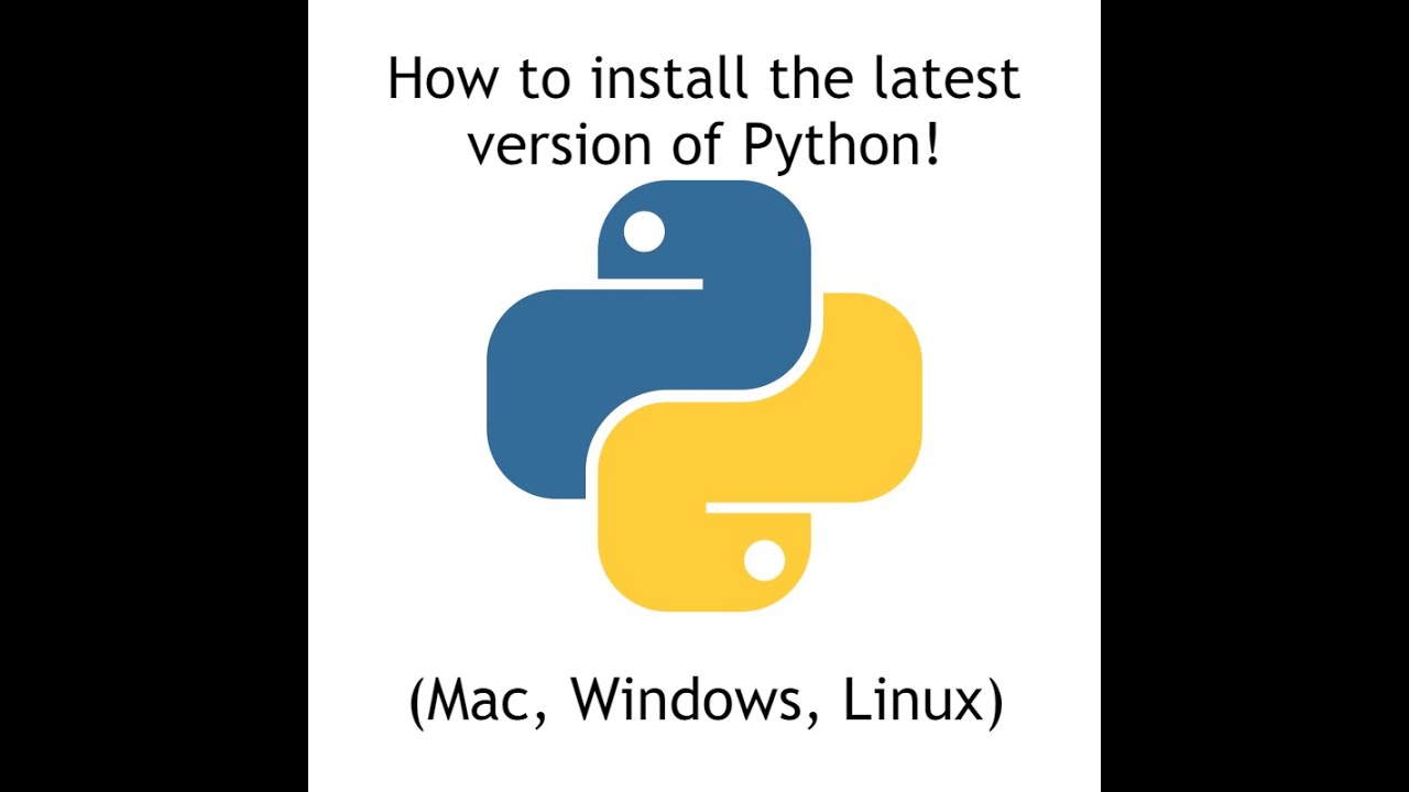 How To Install The Latest Version Of Python Mac Windows Linux YouTube how-to-install-the-latest-version-of-python-mac-windows-linux-youtube