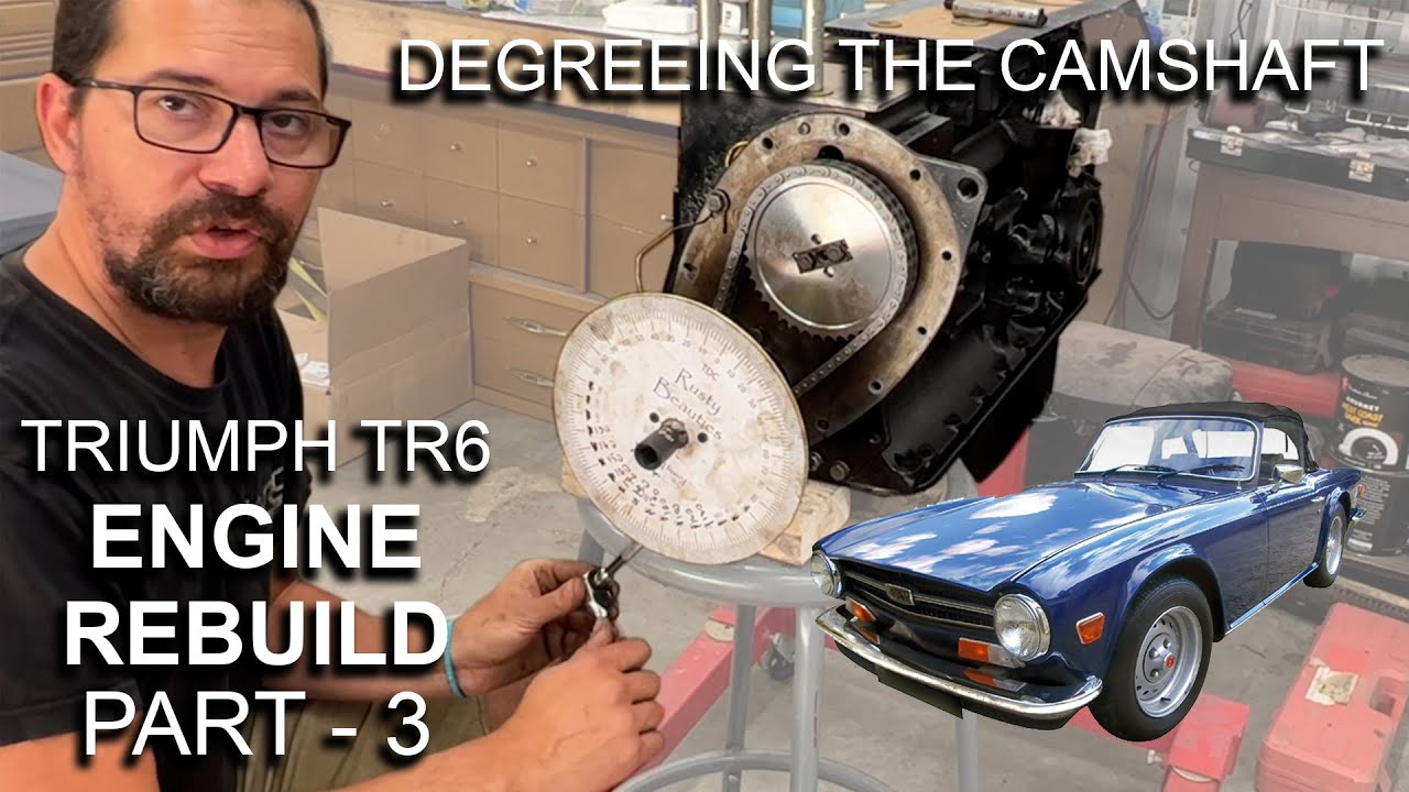 Triumph TR6 Engine Rebuild - Part 4 - Degreeing the Camshaft - YouTube
