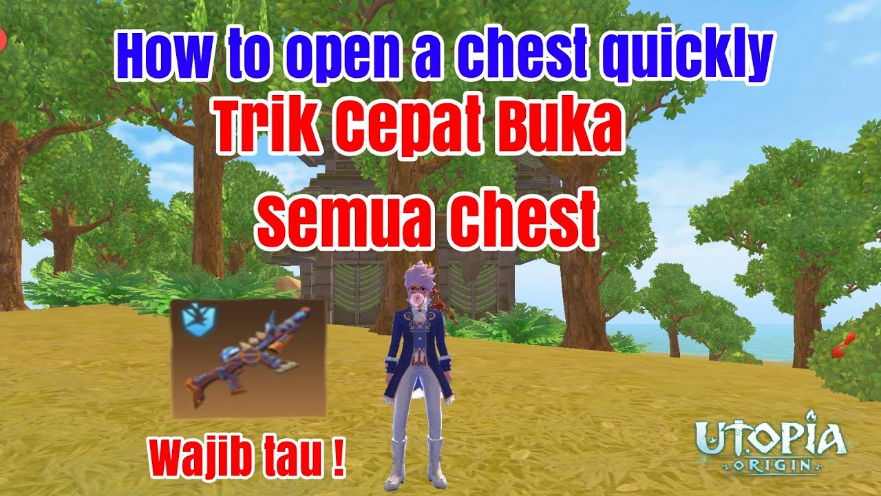 Trik Cepat Buka Semua Chest - Utopia Origin - YouTube