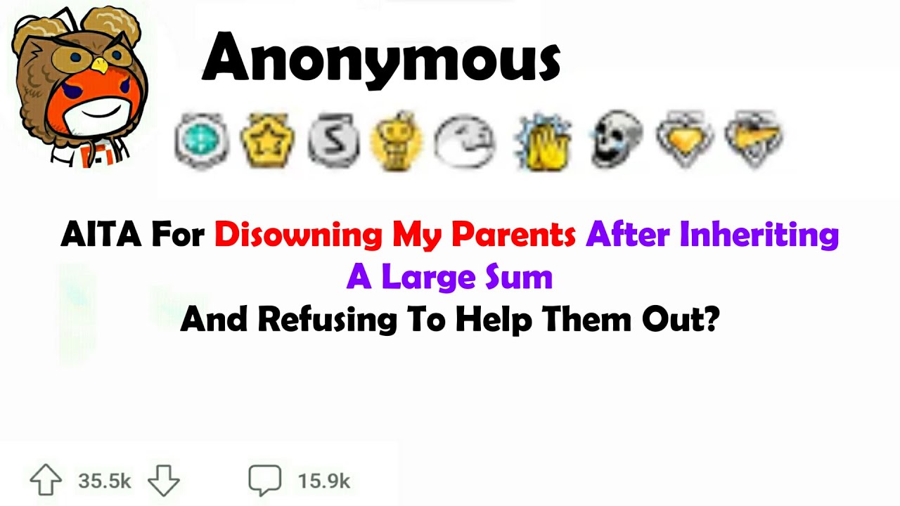 AITA for Disowning My Parents After Inheriting A Large Sum and Refusing ...