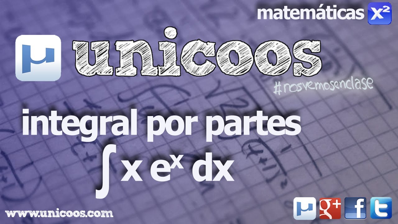 Integral por partes xe^x BACHILLERATO - YouTube