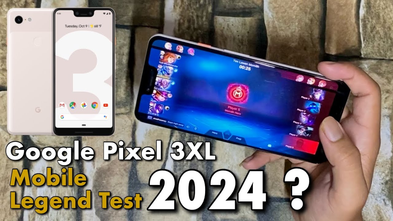 Google Pixel 3 XL Mobile Legend Test Ranked 2024 ??? - YouTube