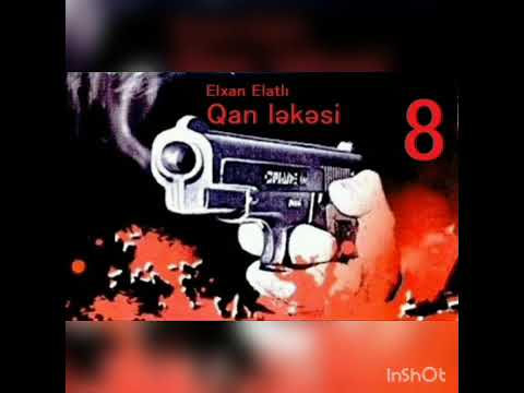 Elxan Elatlı QAN LƏKƏSİ Vlll hissə