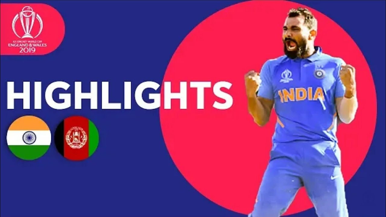 India v Afghanistan - Match Highlights | ICC Cricket World Cup 2019 ...