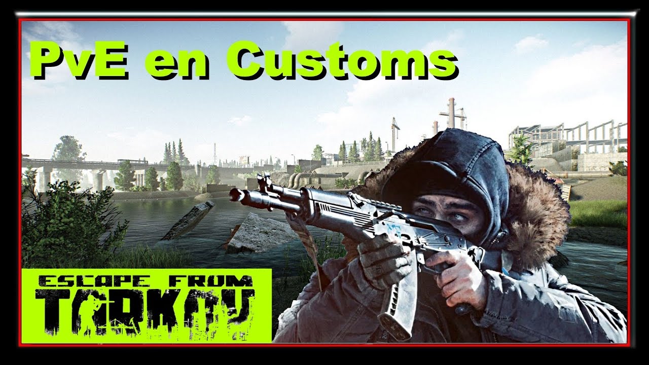 Escape From Tarkov: PvE en Customs - YouTube
