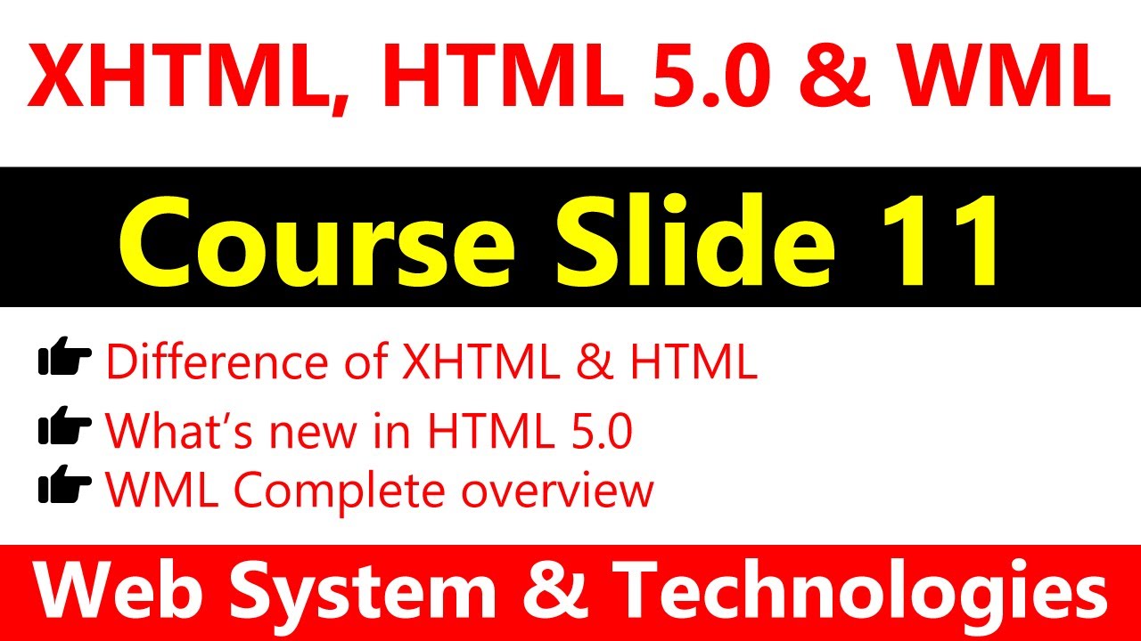 Lecture 11 XHTML vs HTML, HTML 5.0 and WML | Sir Saif | Web System ...