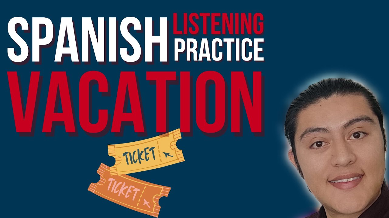 Spanish listening practice | Favourite Vacation | Comprehensible Input ...