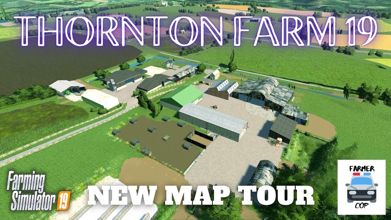 "Thornton Farm 19" New Mod Map Tour in Farming Simulator 19 - YouTube