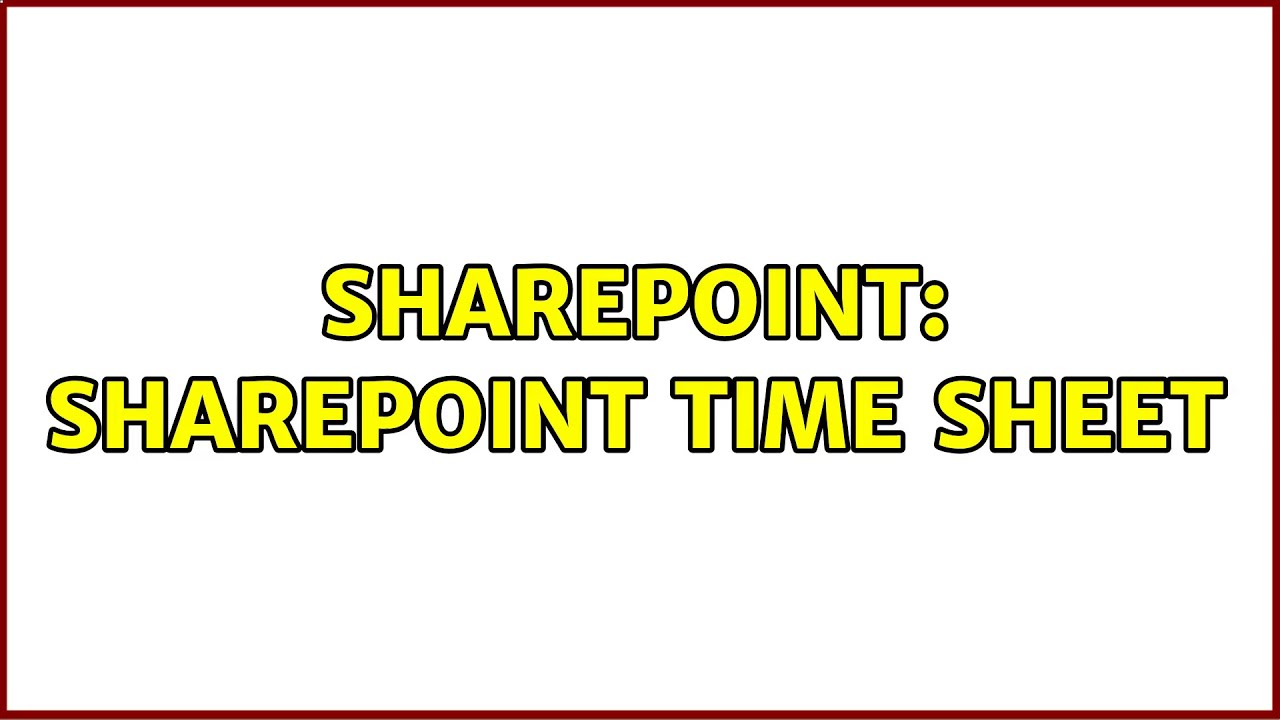 Sharepoint: SharePoint Time Sheet - YouTube