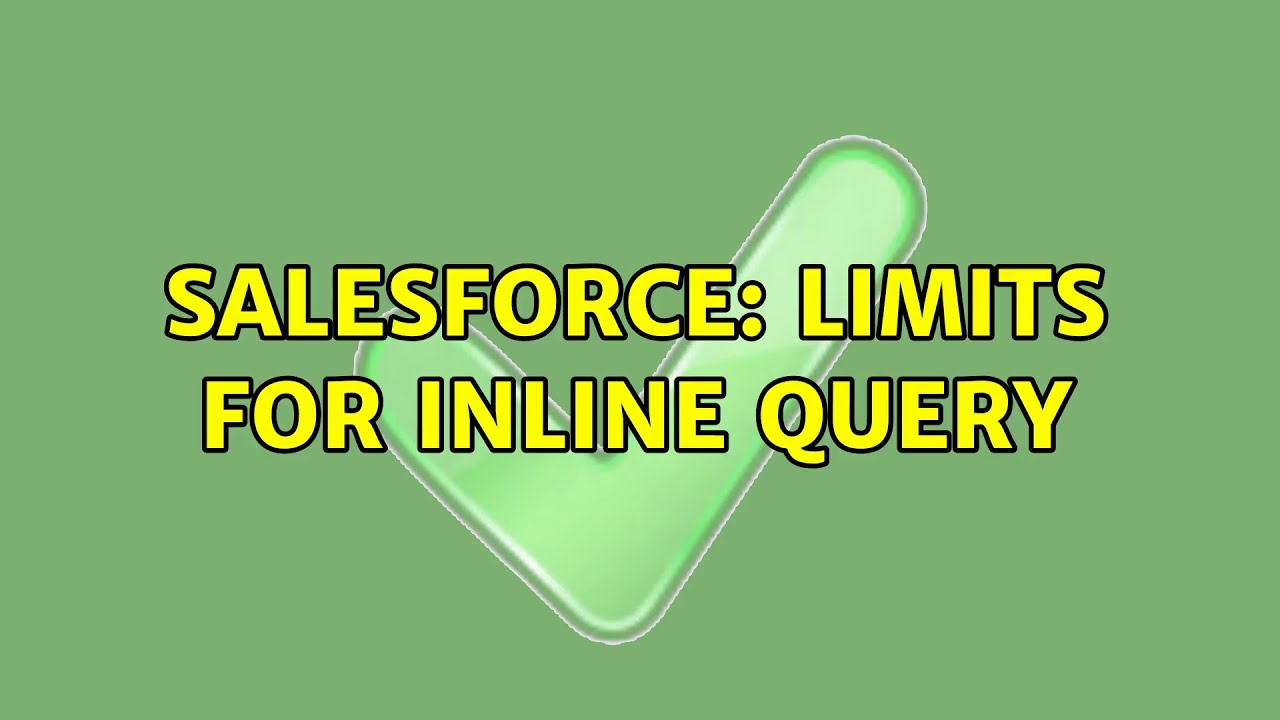 Salesforce: Limits for inline Query (2 Solutions!!) - YouTube