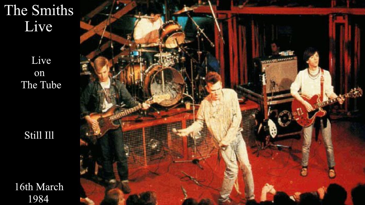 The Smiths Live | Still Ill | The Tube | March 1984 - YouTube