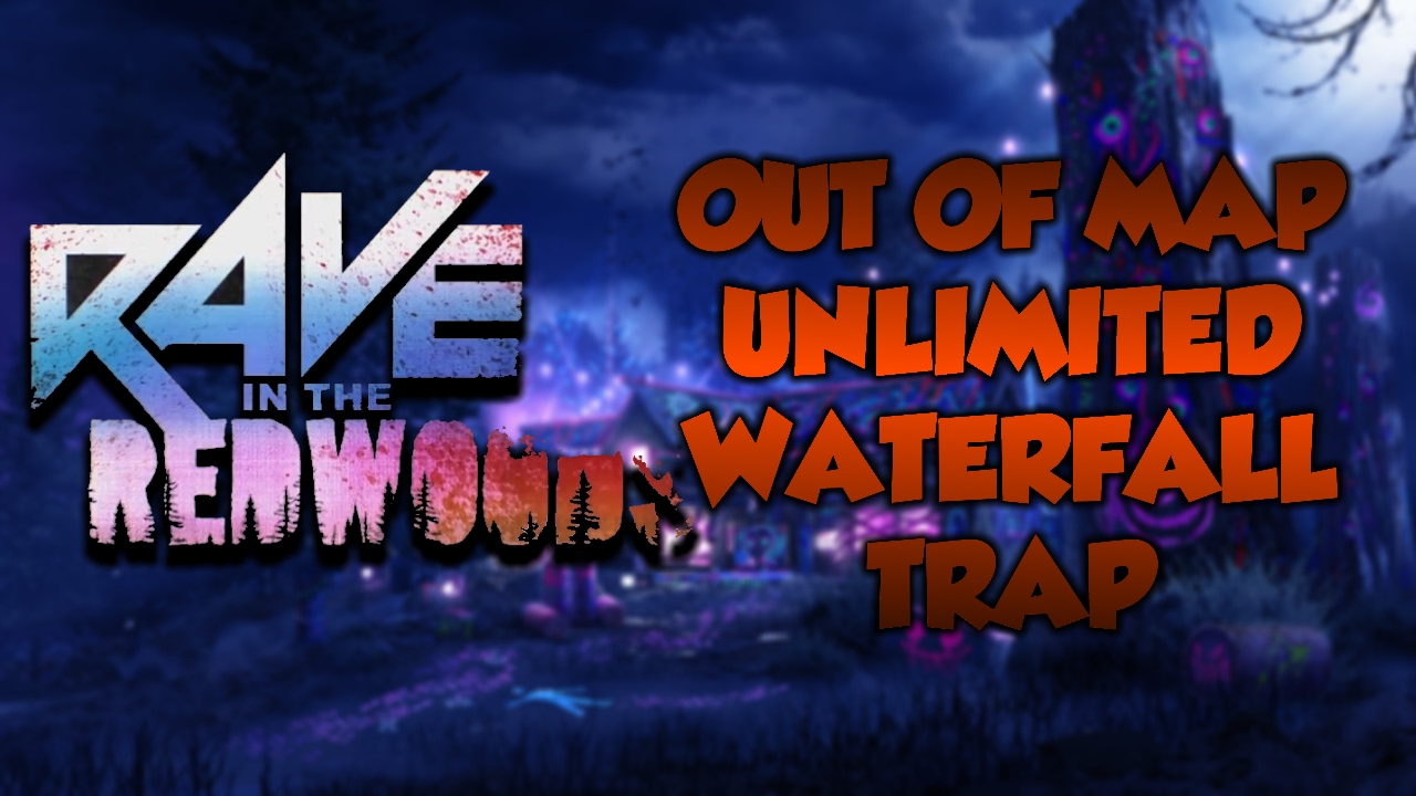 RAVE IN THE REDWOODS UNLIMITED WATERFALL TRAP / HEADSHOT KILLS GLITCH ...