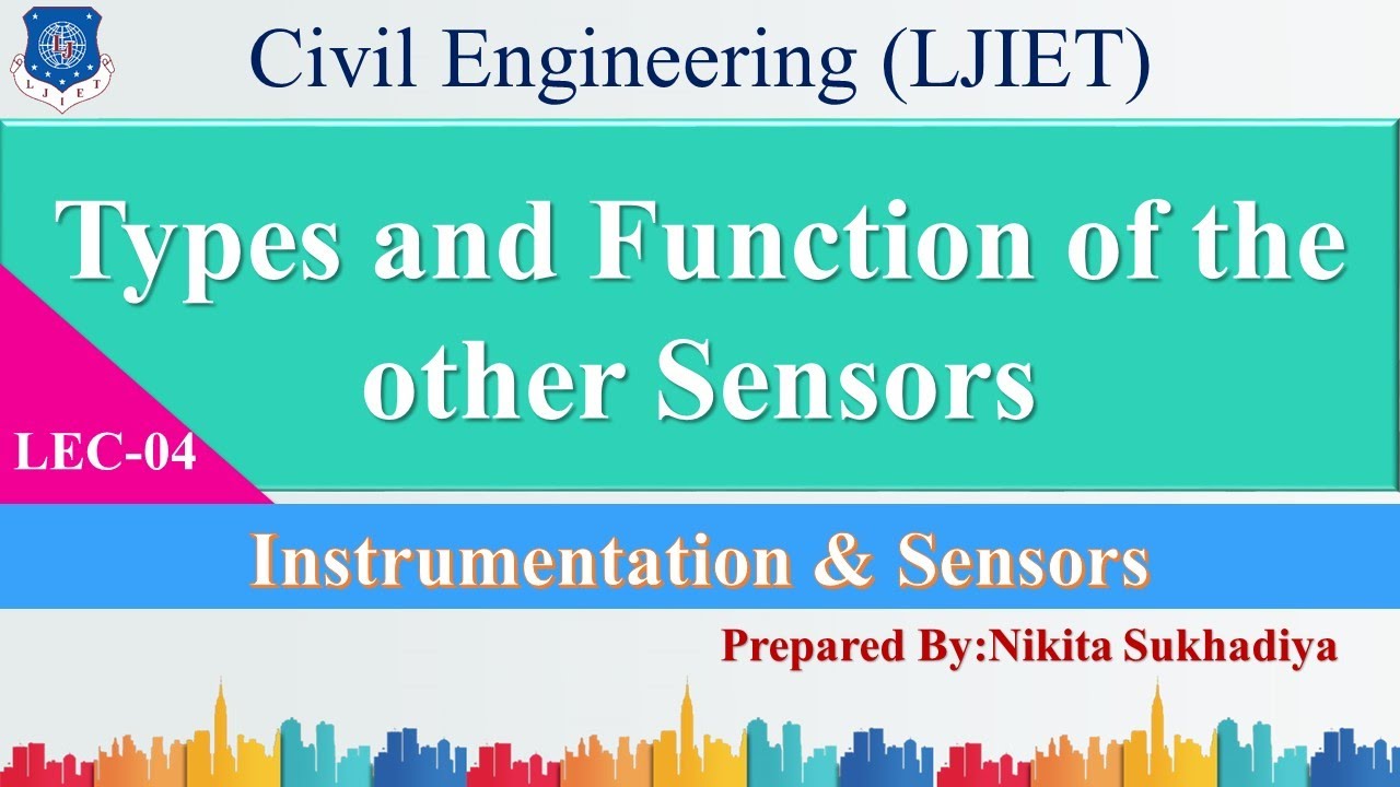 Lec-04_Types and Function of the other Sensors | Instrumentation and ...