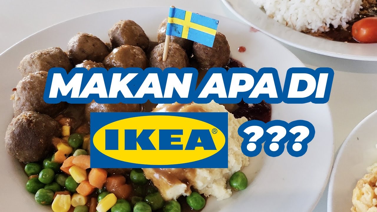 Makan apa di IKEA ? Makanan wajib coba di IKEA Alam Sutera Tangerang ...