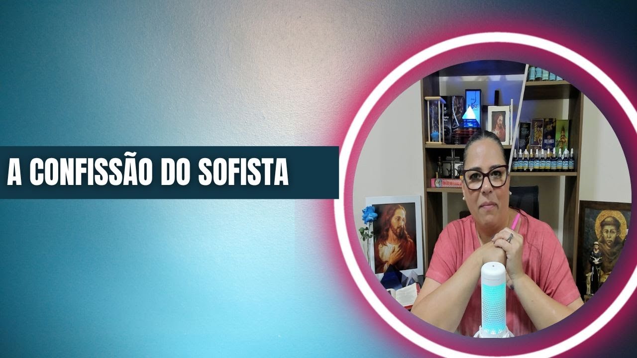 A CONFISSÃO DO SOFISTA - YouTube