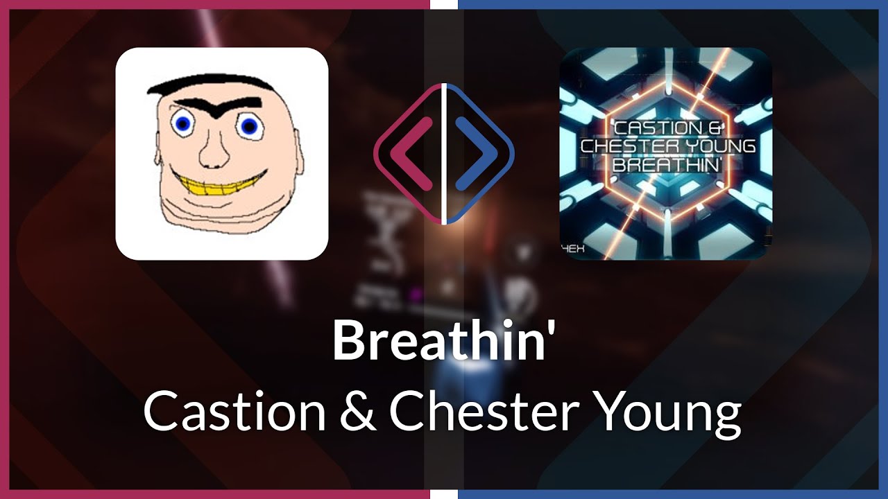 Beat Saber | Datsurb | Castion & Chester Young - Breathin' [Easy] FC ...