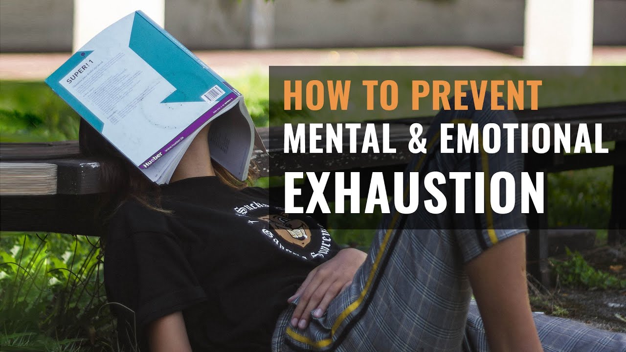 How to Prevent Mental & Emotional Exhaustion - YouTube