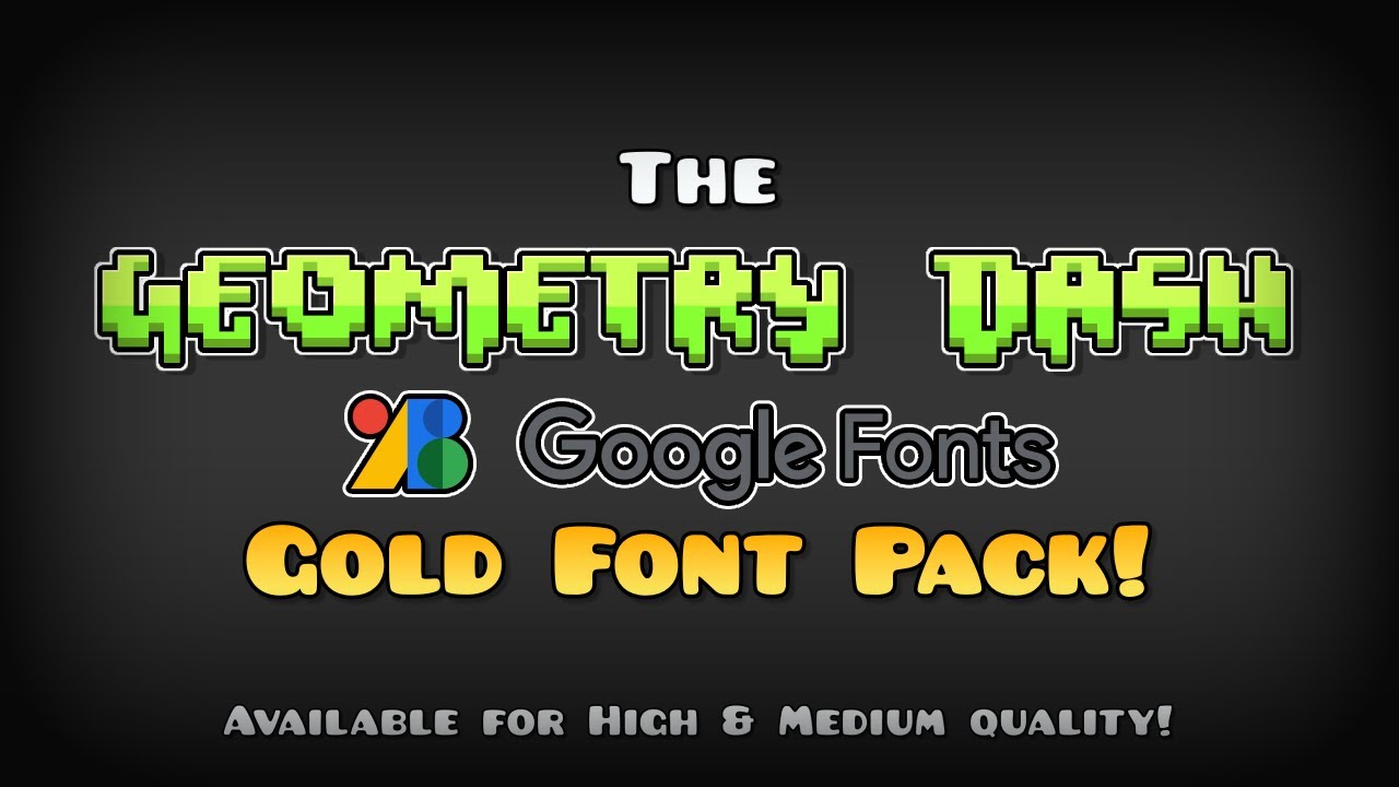 The Geometry Dash Google Fonts Gold Font Pack! - YouTube