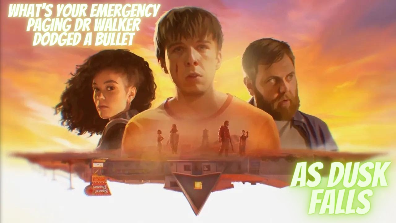 AS DUSK FALLS ACHIEVEMENT GUIDE - WHAT'S YOUR EMERGENCY, PAGING DR ...