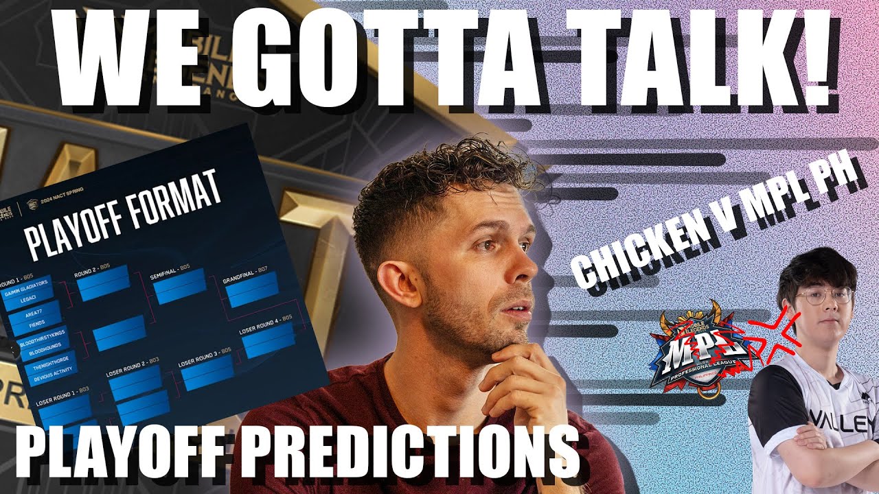 WE GOTTA TALK! CHICKEN V MPL PH | NACT PLAYOFF PREDICTIONS - YouTube