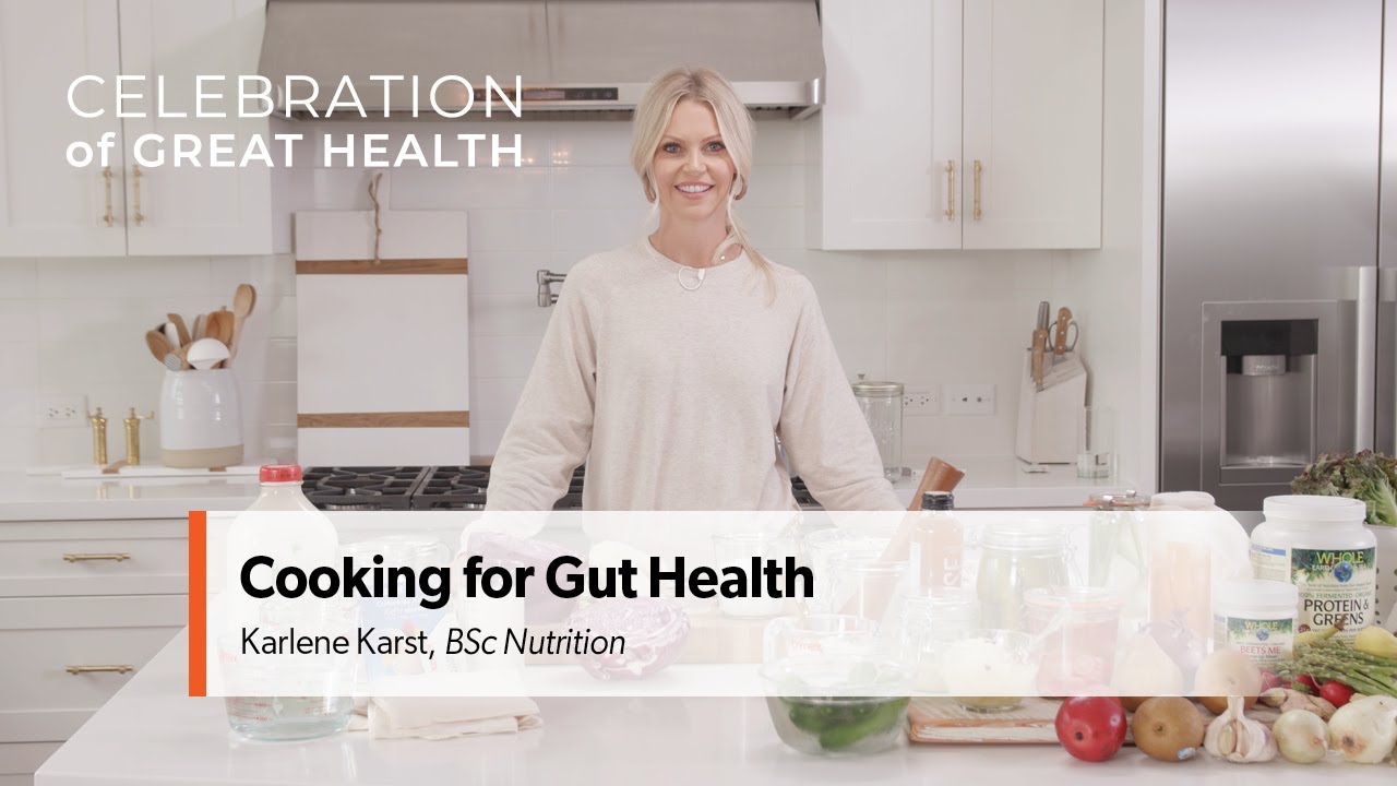 Cooking for Gut Health with Karlene Karst | Celebration of Great Health ...