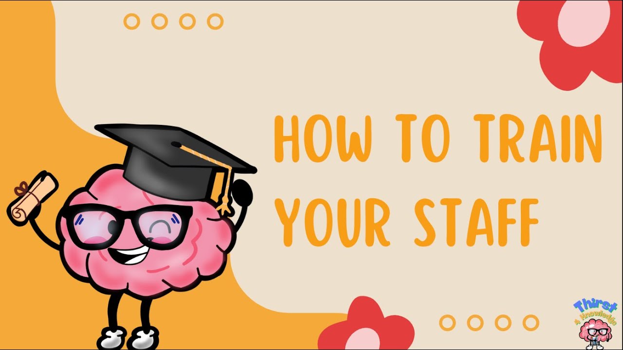 How To Train Your Staff - The Fundamentals - Short Video, Big Impact ...