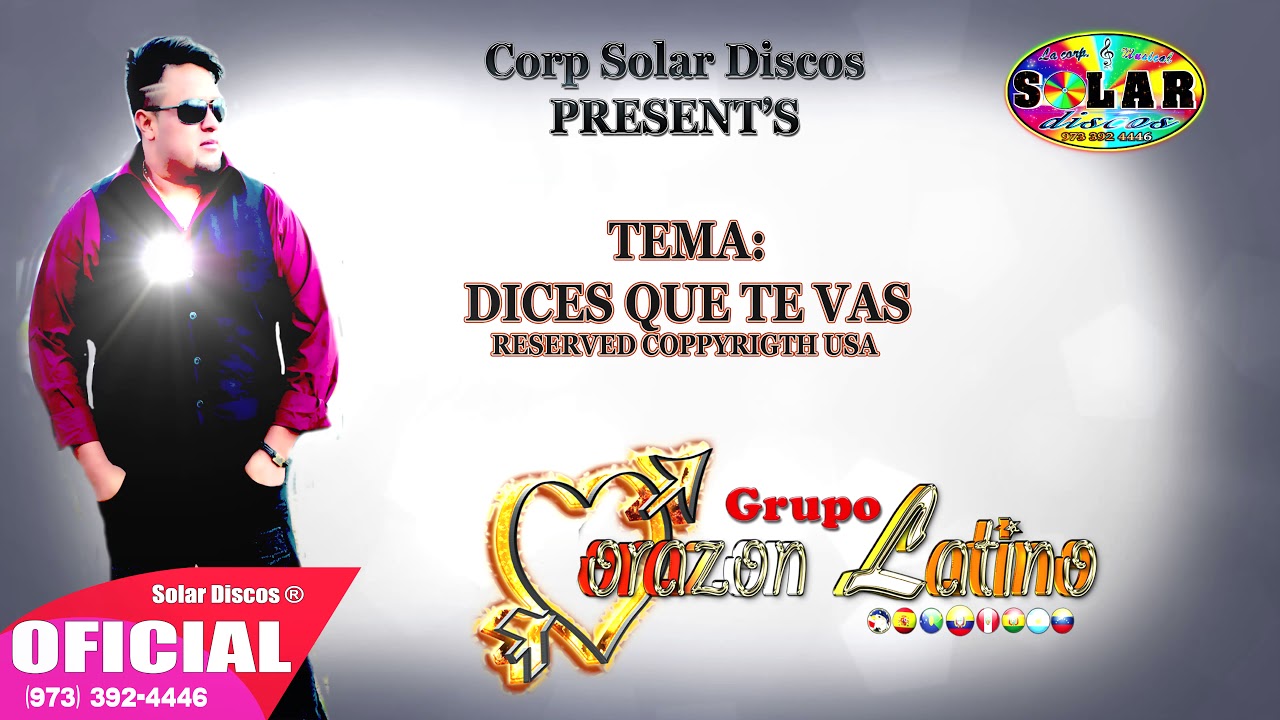 GRUPO CORAZON Latino- DICES QUE TE VAS (Primicia 2018) Solar Discos ...