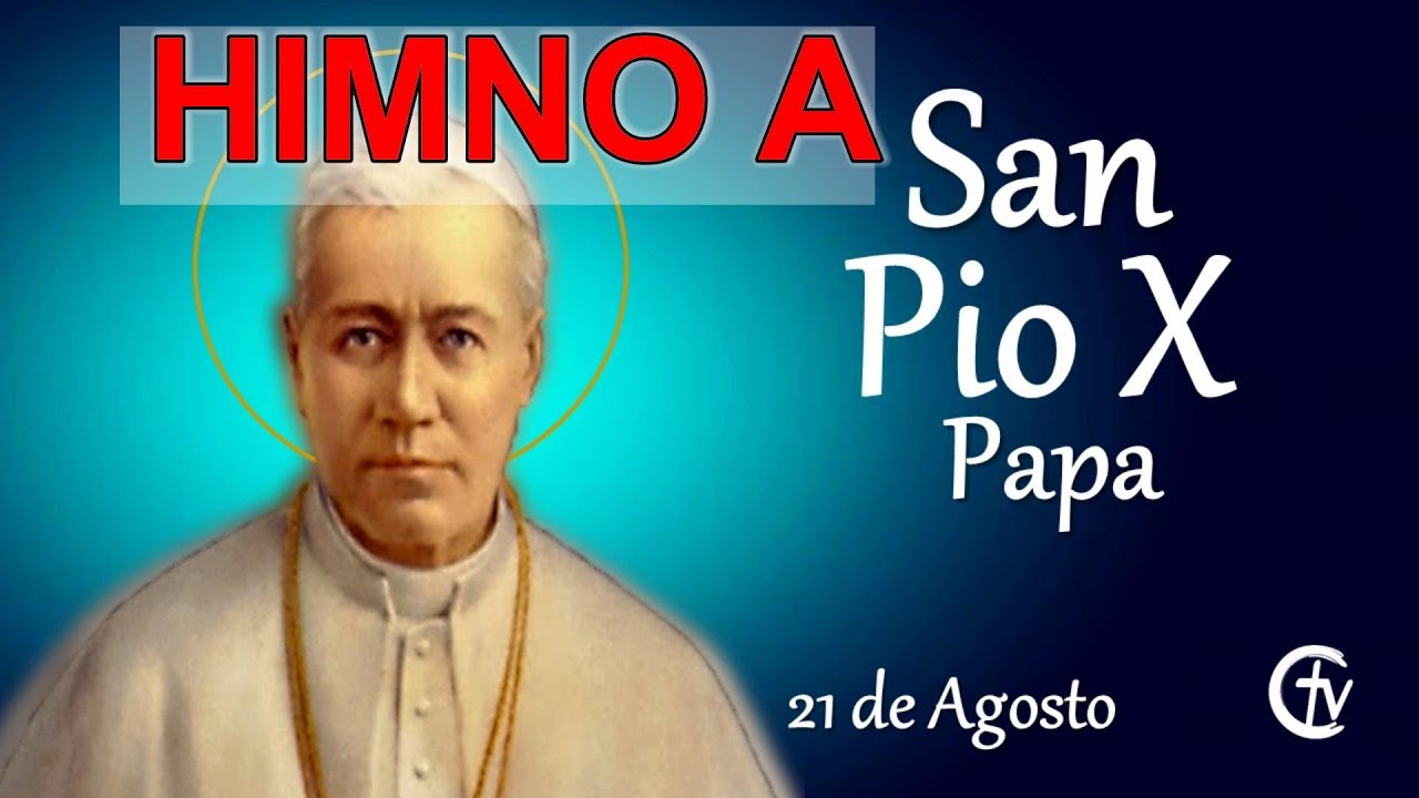 ️HIMNO A SAN PIO X ️ Canto en Honor a San Pio X, 21 de Agosto, Fiesta ...