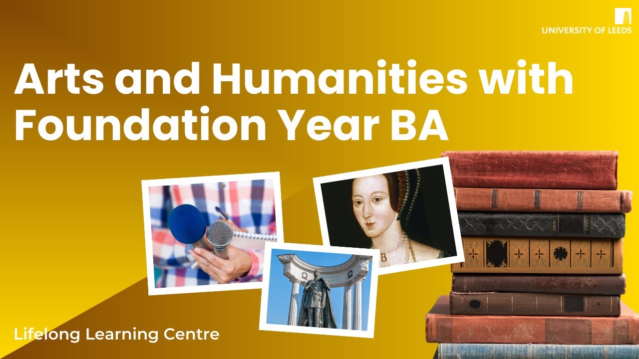 Arts and Humanities with Foundation Year BA - Lifelong Learning Centre ...