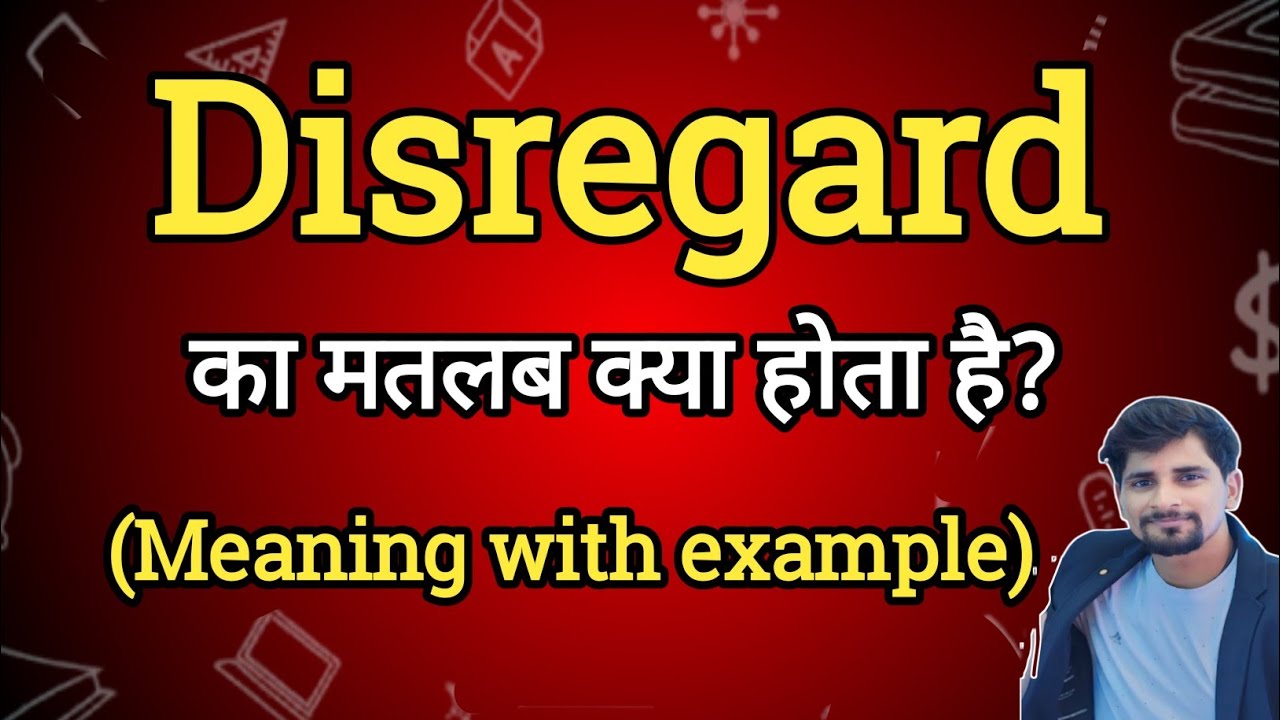 Disregard Meaning in Hindi | Disregard Ka Matlab kya Hota hai| English ...
