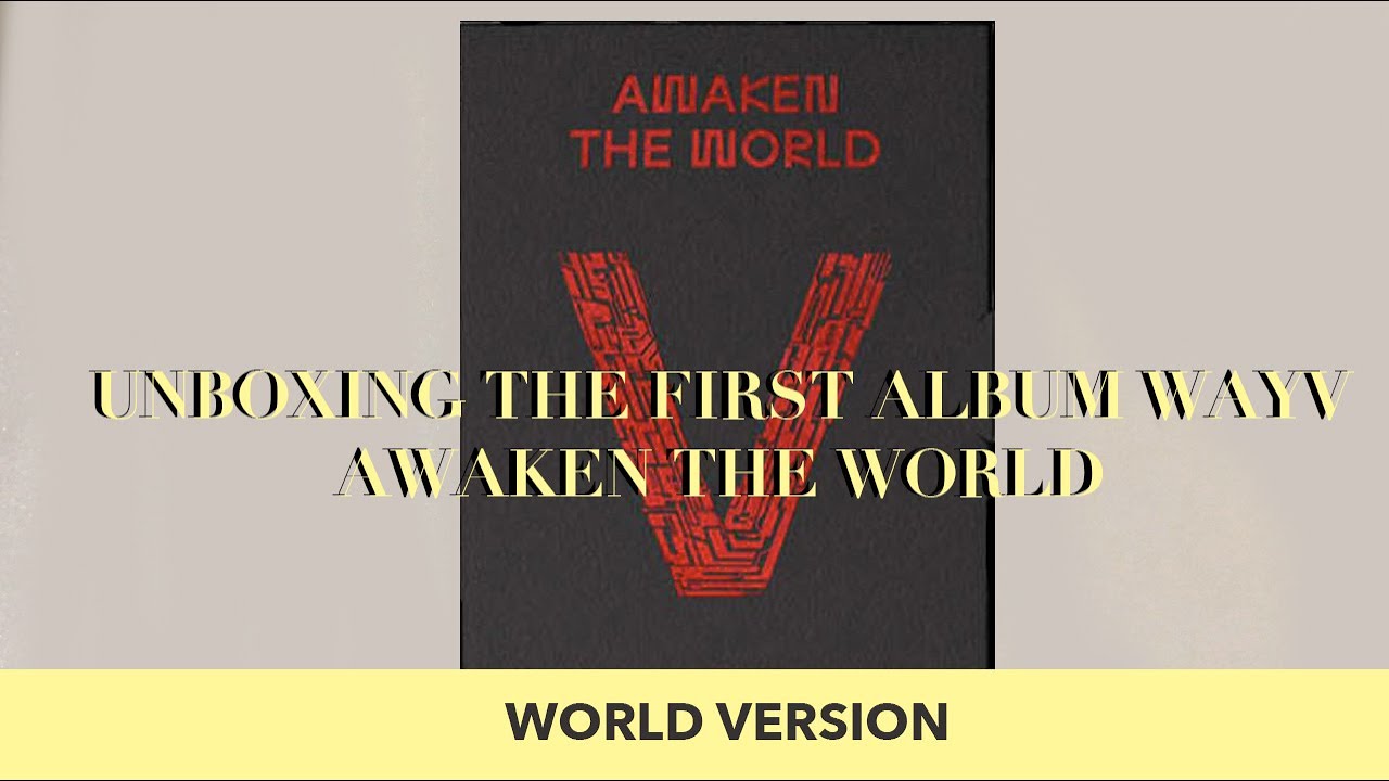 Unboxing WayV 1st Album Awaken The World - World Version💚 - YouTube