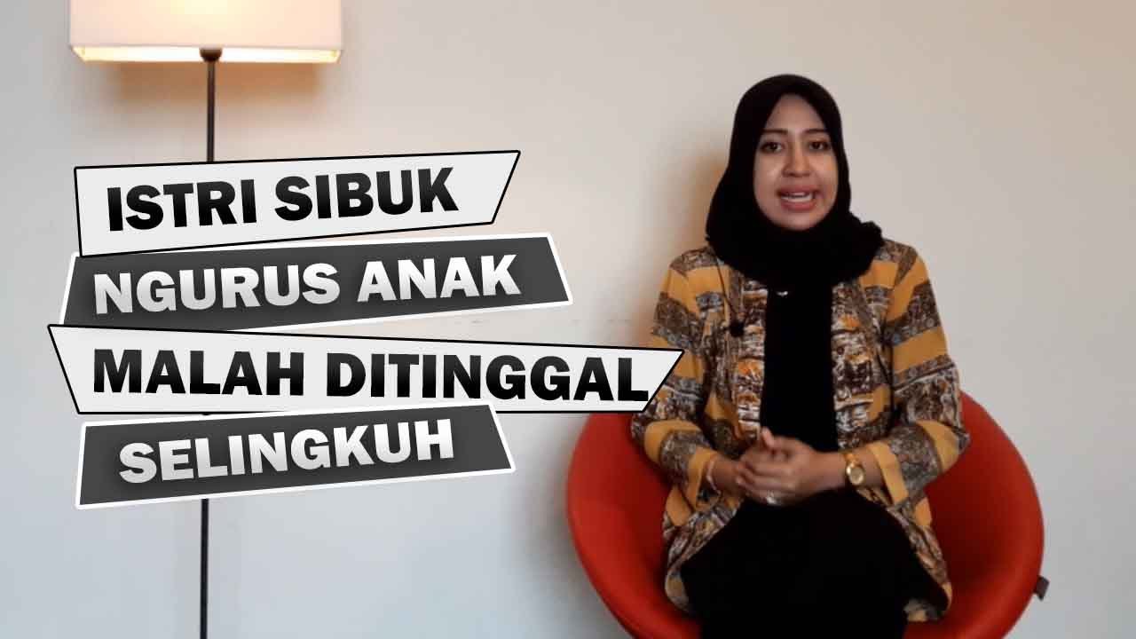 TEGA! Ditinggal Suami Selingkuh Karena Istri Sibuk Mengurus Rumah dan Anak - YouTube