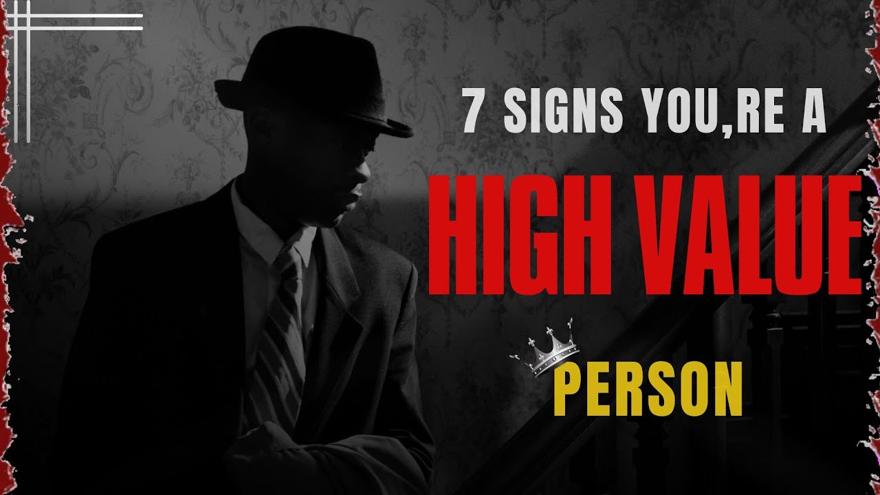 "7 Powerful Signs You’re a High-Value Person (And Why Everyone Notices ...