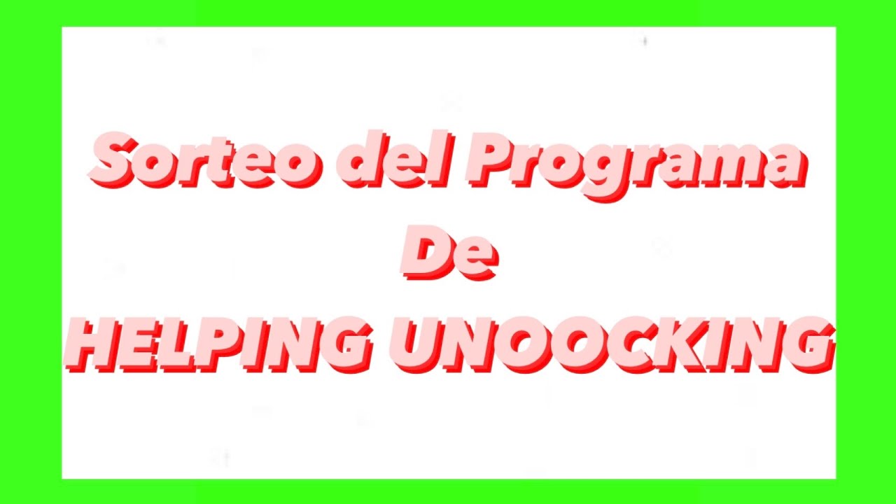 1er Sorteo del Programa Helping Unlocking - YouTube