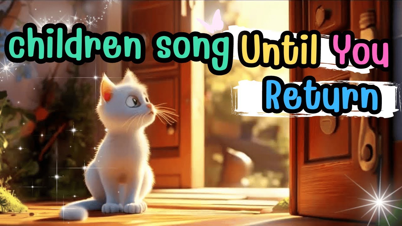until you return song I RHUBPUI Children song EP.3 - YouTube