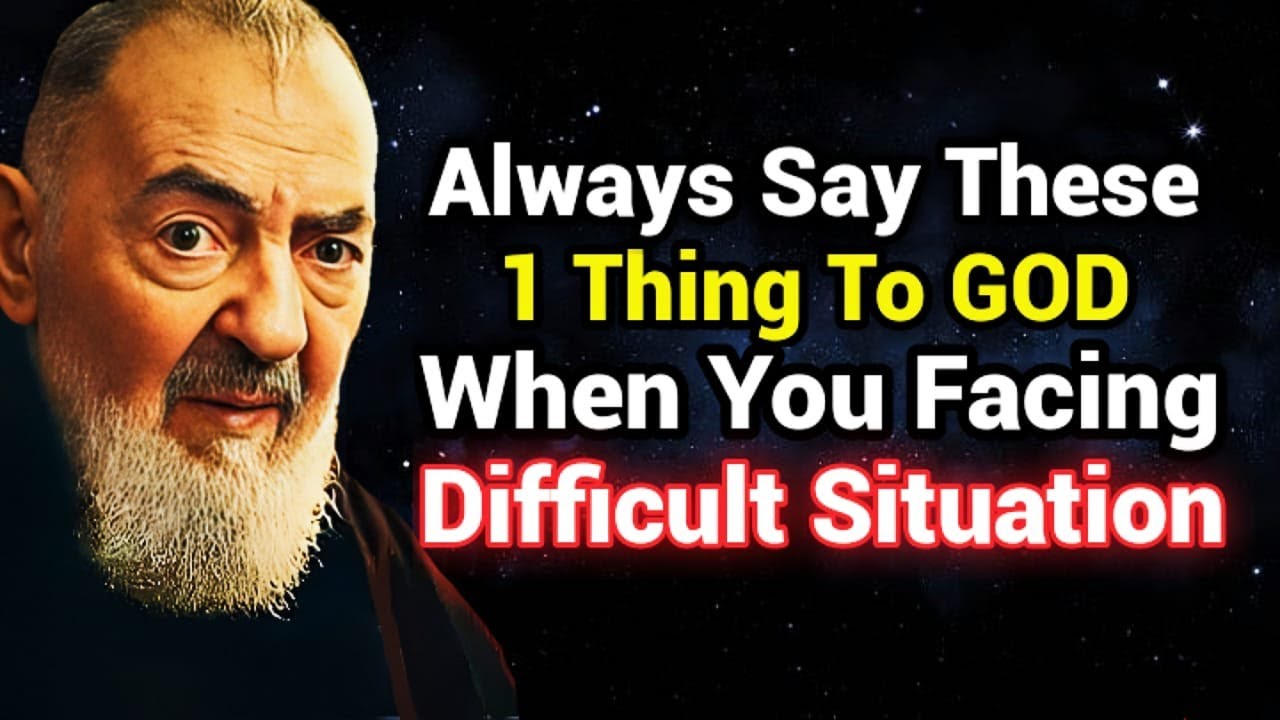 Always Say This One Thing to God When Facing Difficult Situations ...