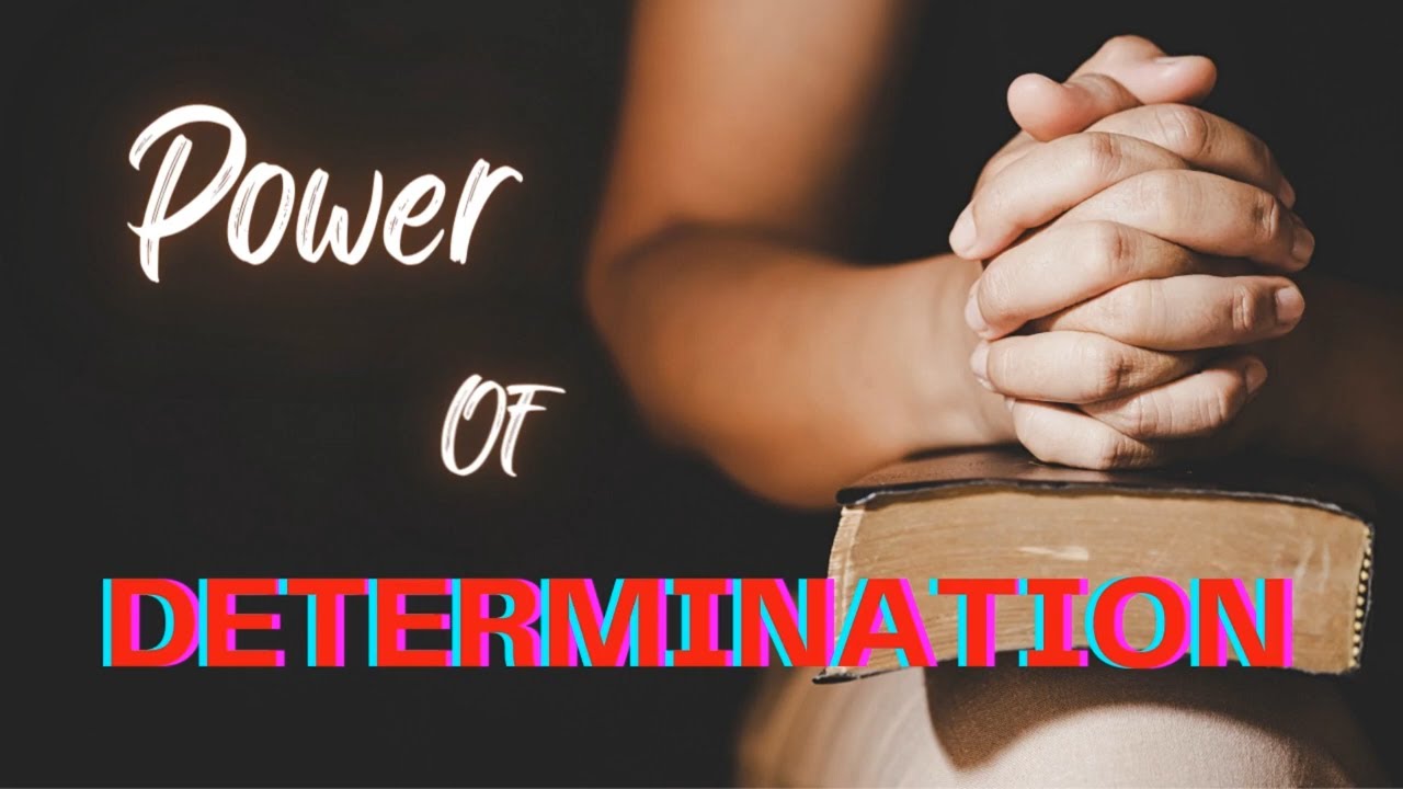 The Power of Determination: How to Be Determined and Focus - YouTube