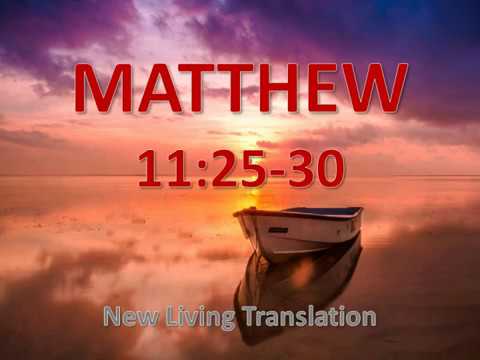 Come to Me - Matthew 11:25-30 An Audio Reading from the New Living ...