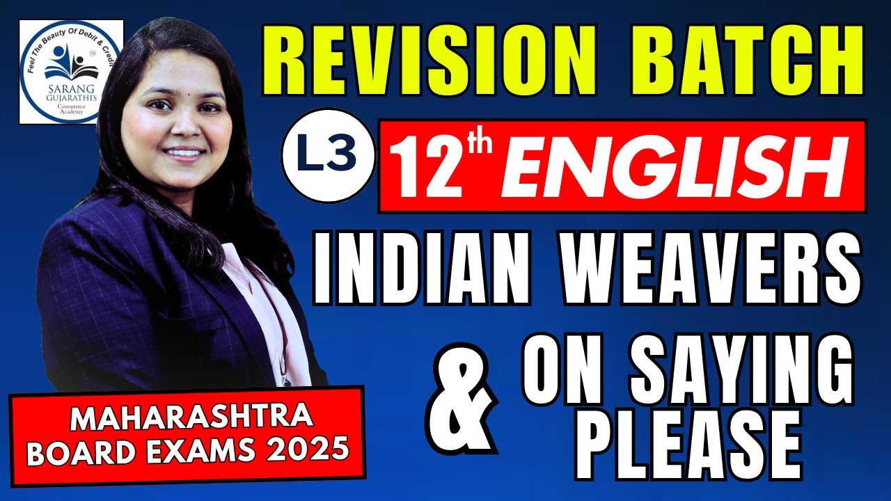 12th English | Revision Batch | indian weavers & on saying please | Board Exam 2024-25 | L3 ...
