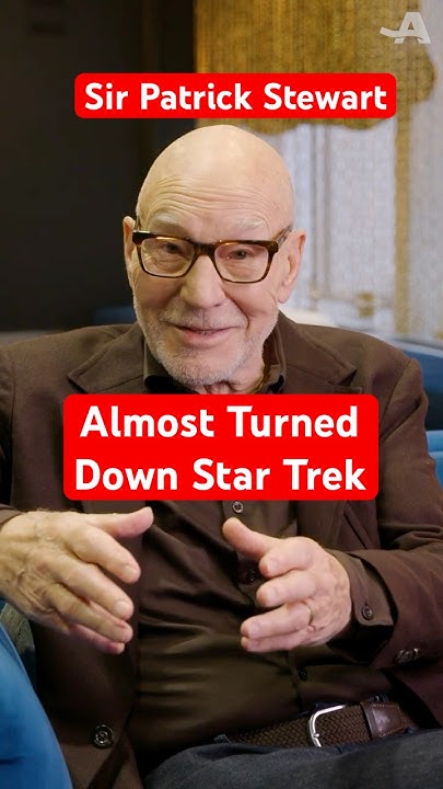Sir Patrick Stewart almost turned down ‘Star Trek’ - YouTube