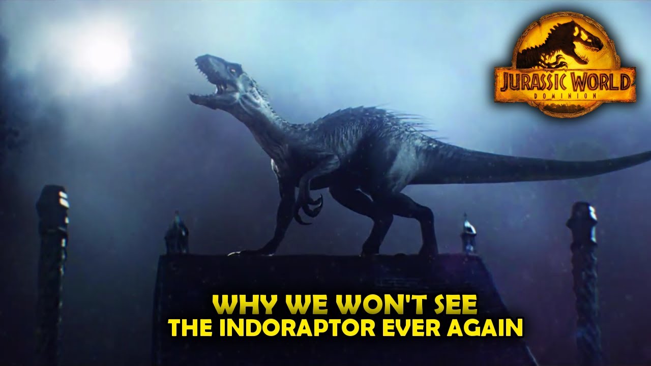 WHY THE INDORAPTOR WILL NEVER SHOW UP IN ANY FUTURE JURASSIC SHOWS OR ...