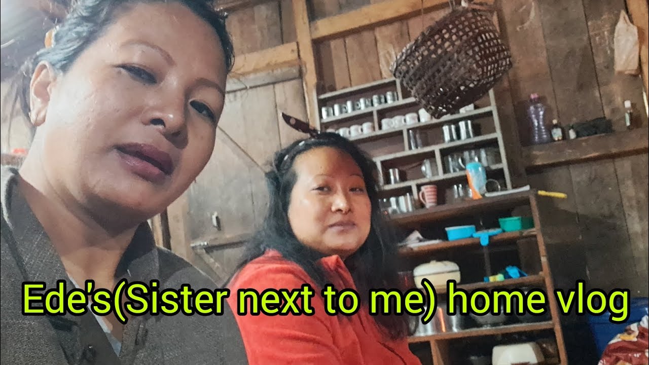 Day with Ede and her family at Kadi village, Basar, Arunachal Pradesh ...