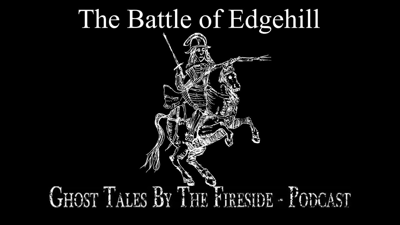 20 - The Battle of Edgehill - True Ghost Stories - YouTube